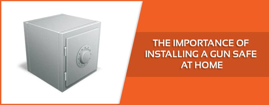 The Importance Of Installing A Gun Safe At Home [INFOGRAPHIC]