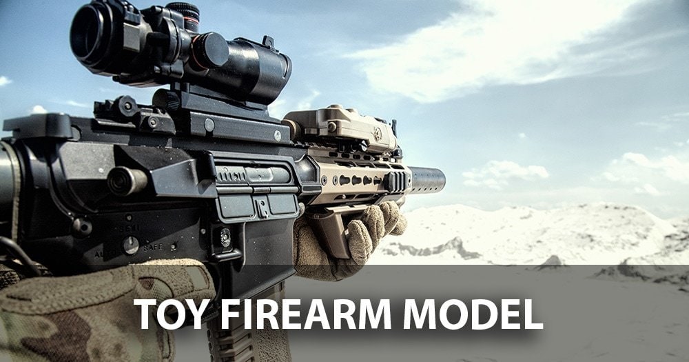 Toy Firearm Model Reviews